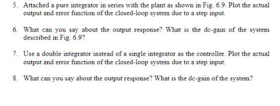 Solved 5. Attached a pure integrator in series with the | Chegg.com