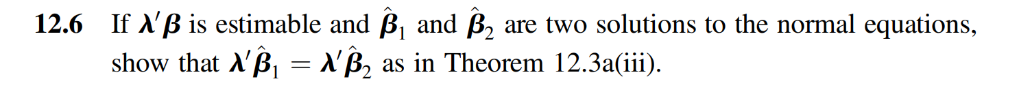 Solved 12.6 If X'ß is estimable and ß, and B2 are two | Chegg.com