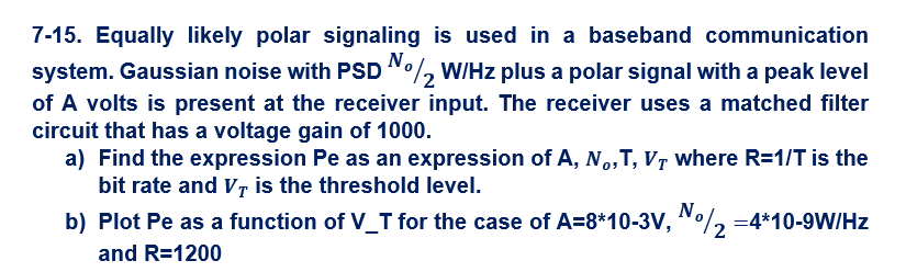 7−15. Equally likely polar signaling is used in a | Chegg.com