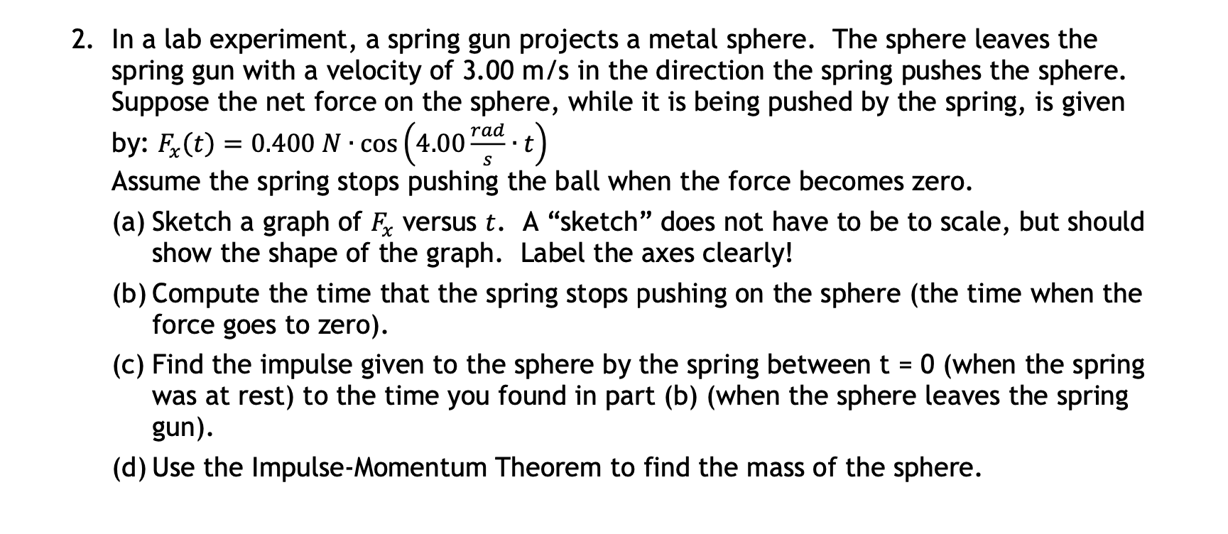Solved 2. In a lab experiment, a spring gun projects a metal | Chegg.com