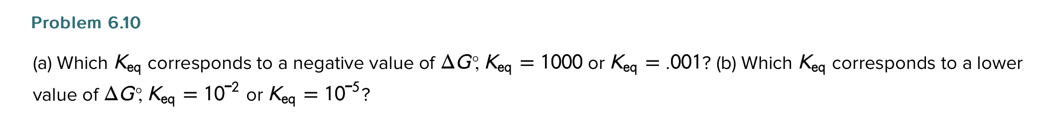 Solved Problem 6.10 (a) Which Keq corresponds to a negative | Chegg.com