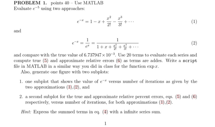 Solved PROBLEM 1. points 40 Use MATLAB Evaluate e5 using two | Chegg.com