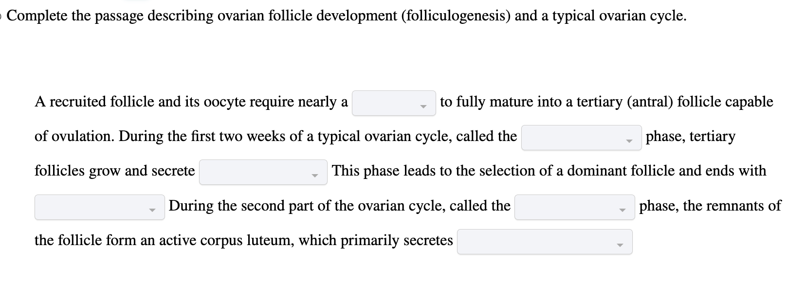 Solved Complete the passage describing ovarian follicle | Chegg.com