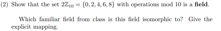 Solved 2) Show that the set 2Z10={0,2,4,6,8} with operations | Chegg.com