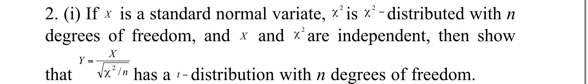 Solved a 2. (i) If x is a standard normal variate, x’ is x’ | Chegg.com