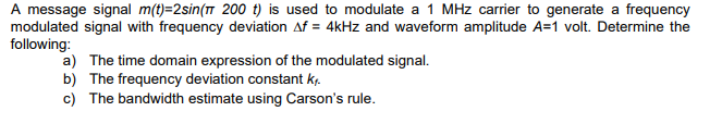 Solved A message signal m(t)=2sin(π200t) is used to modulate | Chegg.com