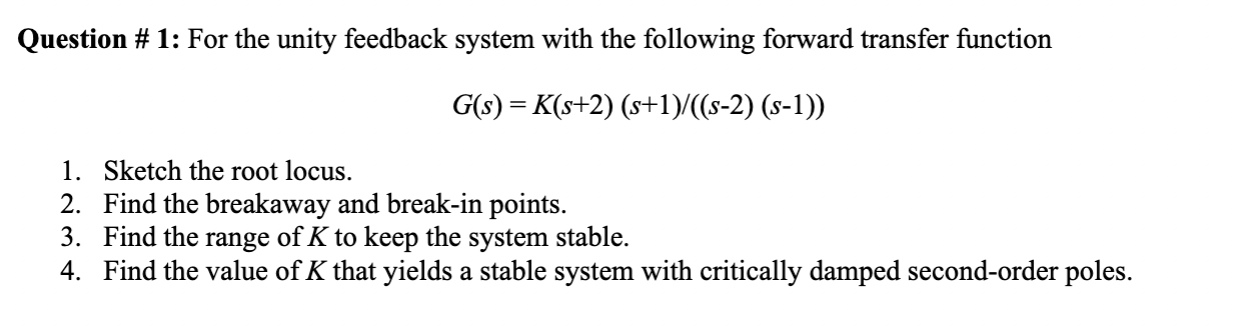 Solved Question # 1: For the unity feedback system with the | Chegg.com