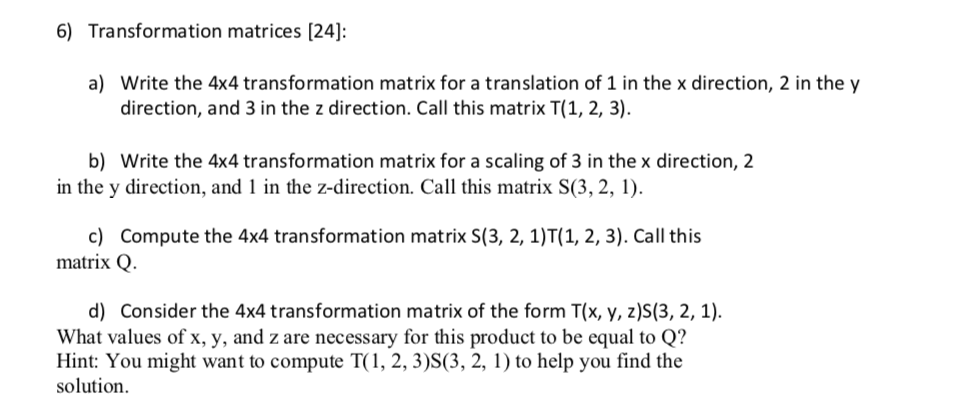Solved 6) Transformation matrices (24): a) Write the 4x4 | Chegg.com