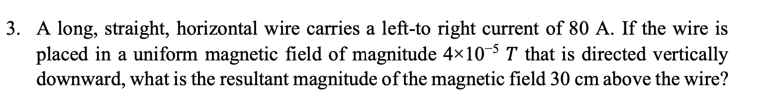 Solved 3. A long, straight, horizontal wire carries a left | Chegg.com