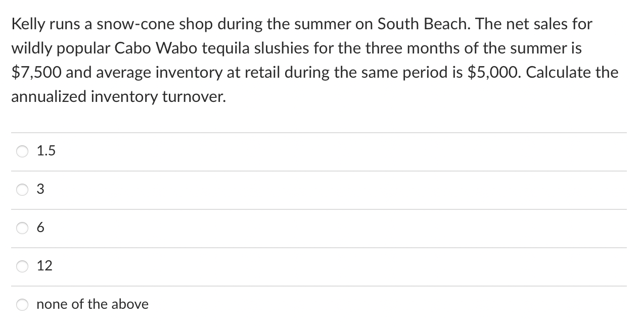 Solved Kelly runs a snow-cone shop during the summer on | Chegg.com