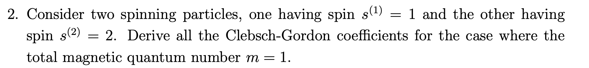 Solved 2. Consider two spinning particles, one having spin | Chegg.com