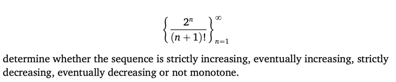 Solved {(n+1)!2n}n=1∞ determine whether the sequence is | Chegg.com