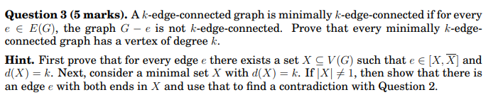 Solved Question 3 (5 marks). A k-edge-connected graph is | Chegg.com