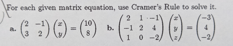 Solved х For each given matrix equation, use Cramer's Rule | Chegg.com