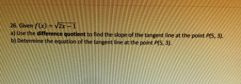 Solved 26. Given f() = V27-1 a) Use the difference quotient | Chegg.com