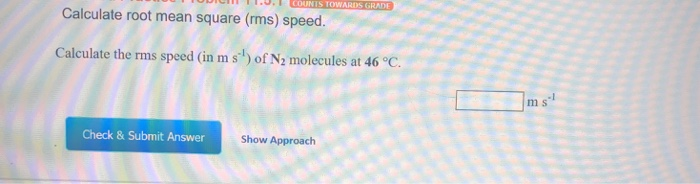 Solved Calculate root mean square (rms) speed. Calculate the | Chegg.com