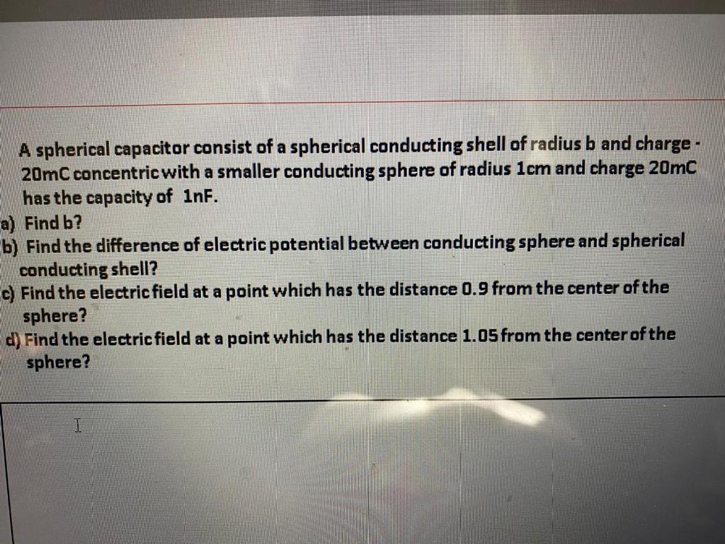 Solved A spherical capacitor consist of a spherical | Chegg.com