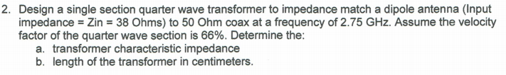 Solved 2. Design a single section quarter wave transformer | Chegg.com