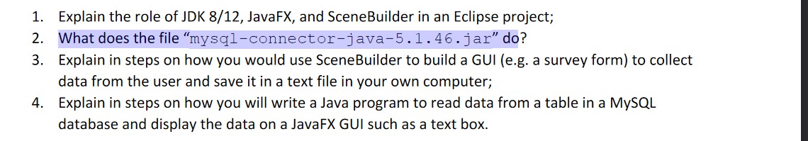 Solved 1. Explain the role of JDK 8/12, JavaFX, and | Chegg.com