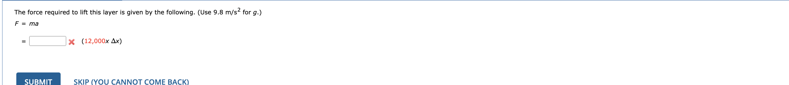 Solved 9.8ms2 ﻿for g .F=ma=,|×(12,000×Δx)SKIP (YOU ﻿CANNOT | Chegg.com