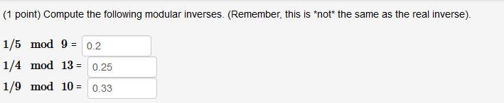 Solved (1 point) Compute the following modular inverses. | Chegg.com