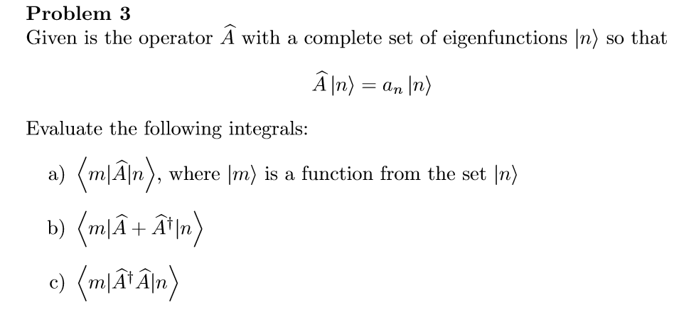 Solved Problem 3Given is the operator widehat(A) ﻿with a | Chegg.com