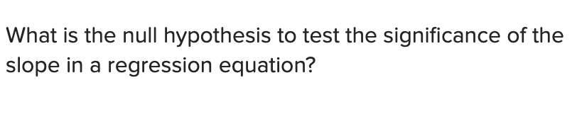 Solved What is the null hypothesis to test the significance | Chegg.com