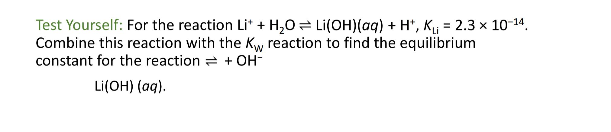 Solved = Test Yourself: For the reaction Lit + H2O = | Chegg.com