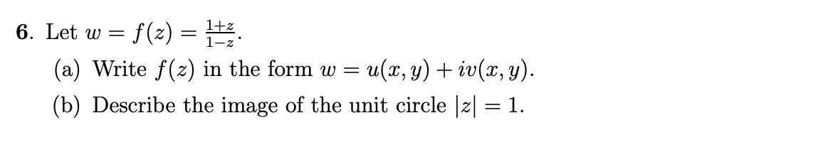 Solved Let w=f(z)=1+z1-z.(a) ﻿Write f(z) ﻿in the form | Chegg.com
