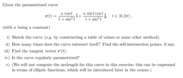 Solved Given the parametrized curve r(t) = a cost 1 + sin2 t | Chegg.com