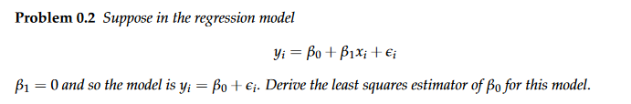 Solved Problem 0.2 Suppose in the regression model Yi = Bo + | Chegg.com