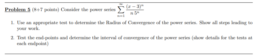 Solved Problem 5 (8+7 points) Consider the power series (x - | Chegg.com