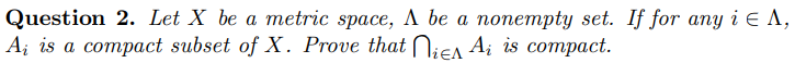 Solved Question 2. Let X be a metric space, A be a nonempty | Chegg.com