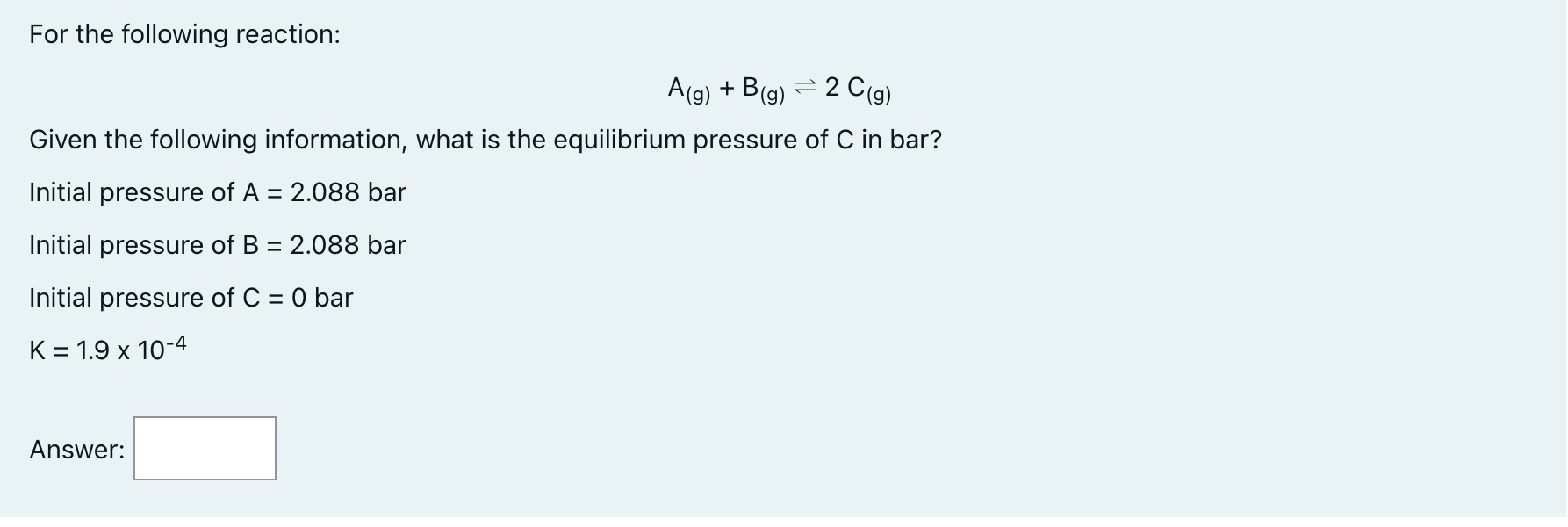 Solved For the following reaction: A(g)+B(g)⇌2C(g) Given the | Chegg.com