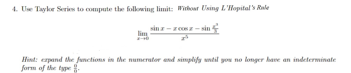 Solved 4. Use Taylor Series to compute the following limit: | Chegg.com