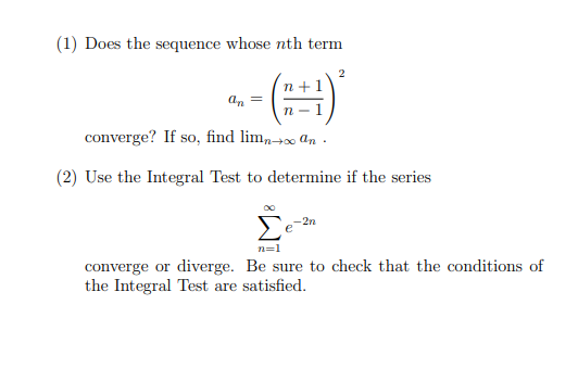 Solved (1) Does the sequence whose nth term 2 = n- converge? | Chegg.com