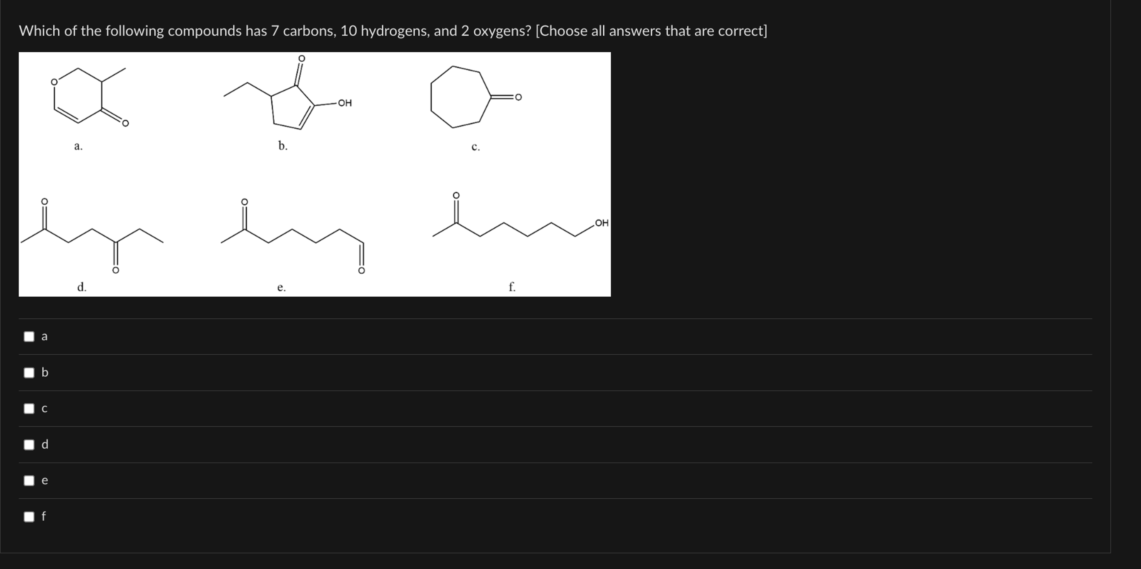 Solved Which of the following compounds has 7 ﻿carbons, 10 | Chegg.com