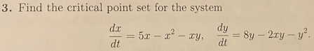 Solved 3. Find the critical point set for the system | Chegg.com