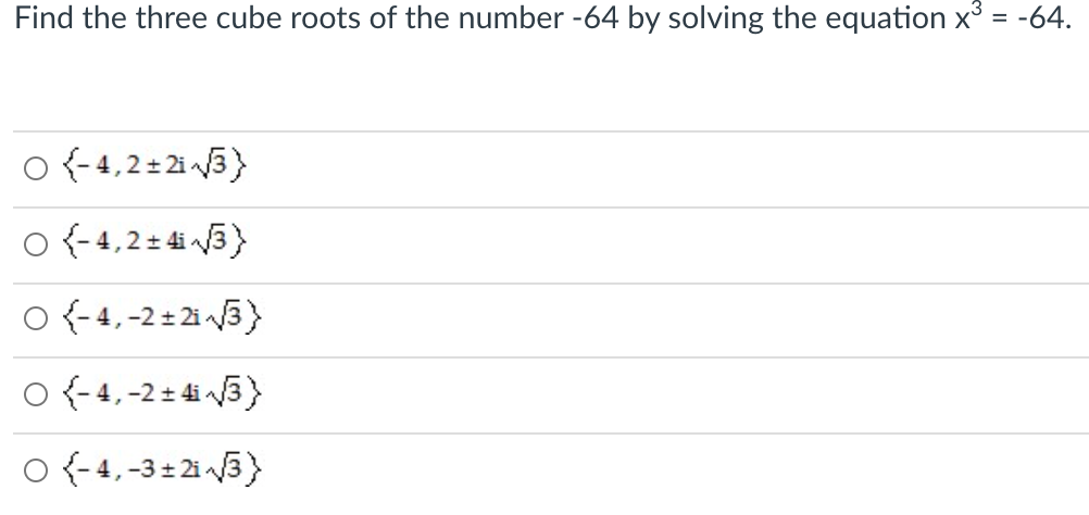Solved Find the three cube roots of the number -64 by | Chegg.com