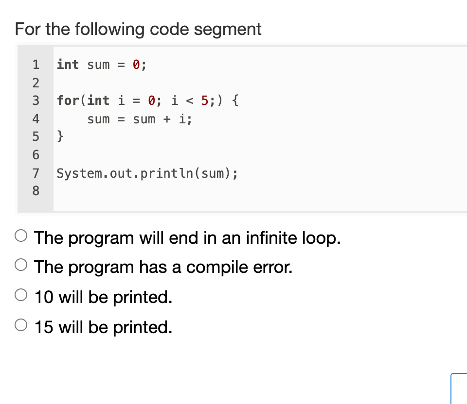 Solved For the following code segment 1 int sum = 0; 2 3 | Chegg.com