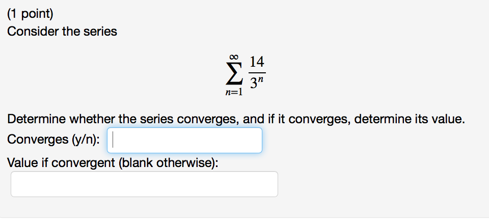 Solved (1 point) Consider the series n=1 Determine whether | Chegg.com