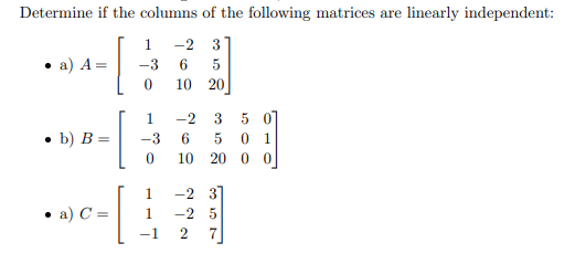 Solved Determine if the columns of the following matrices | Chegg.com