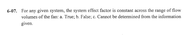 Solved -07. For any given system, the system effect factor | Chegg.com