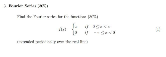 Solved Find the Fourier series for the function: (30%) | Chegg.com