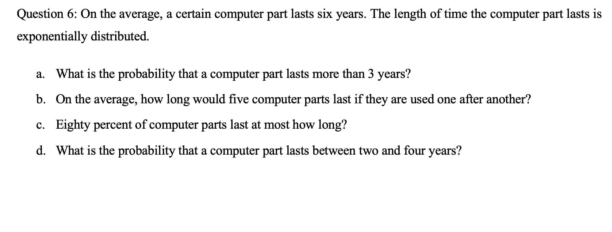 Solved Question 6: On the average, a certain computer part | Chegg.com