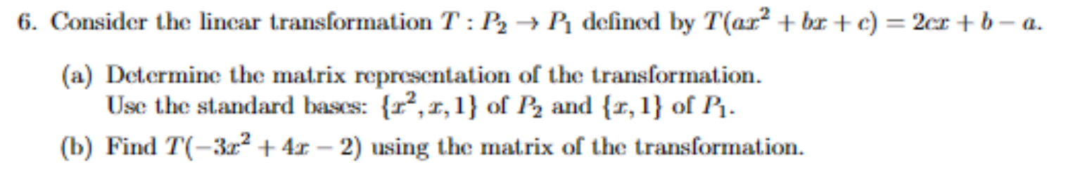 Solved 6. Consider the linear transformation T:P2→P1 defined | Chegg.com