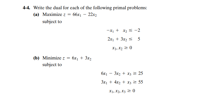 Solved 4-4. Write the dual for each of the following primal | Chegg.com