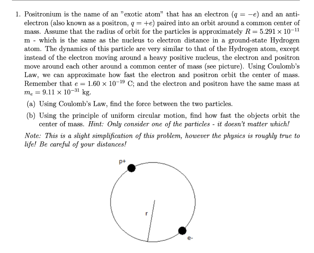 Solved =- 1. Positronium is the name of an "exotic atom” | Chegg.com