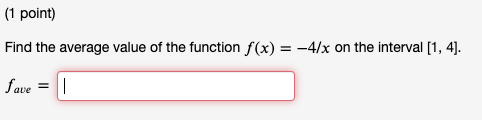 Solved (1 point) Find the average value of the function f(x) | Chegg.com