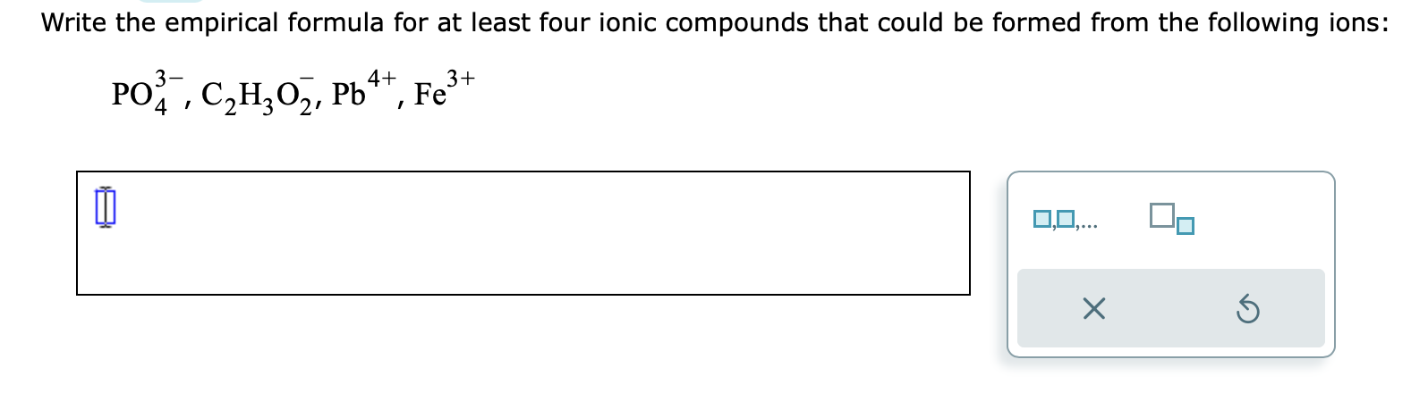 Solved Write the empirical formula for at least four ionic | Chegg.com